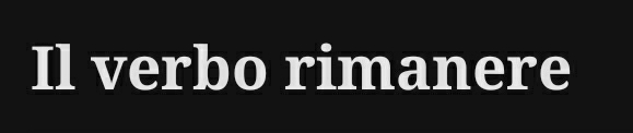 Il verbo rimanere - italianosemplicemente - learn italian with fun